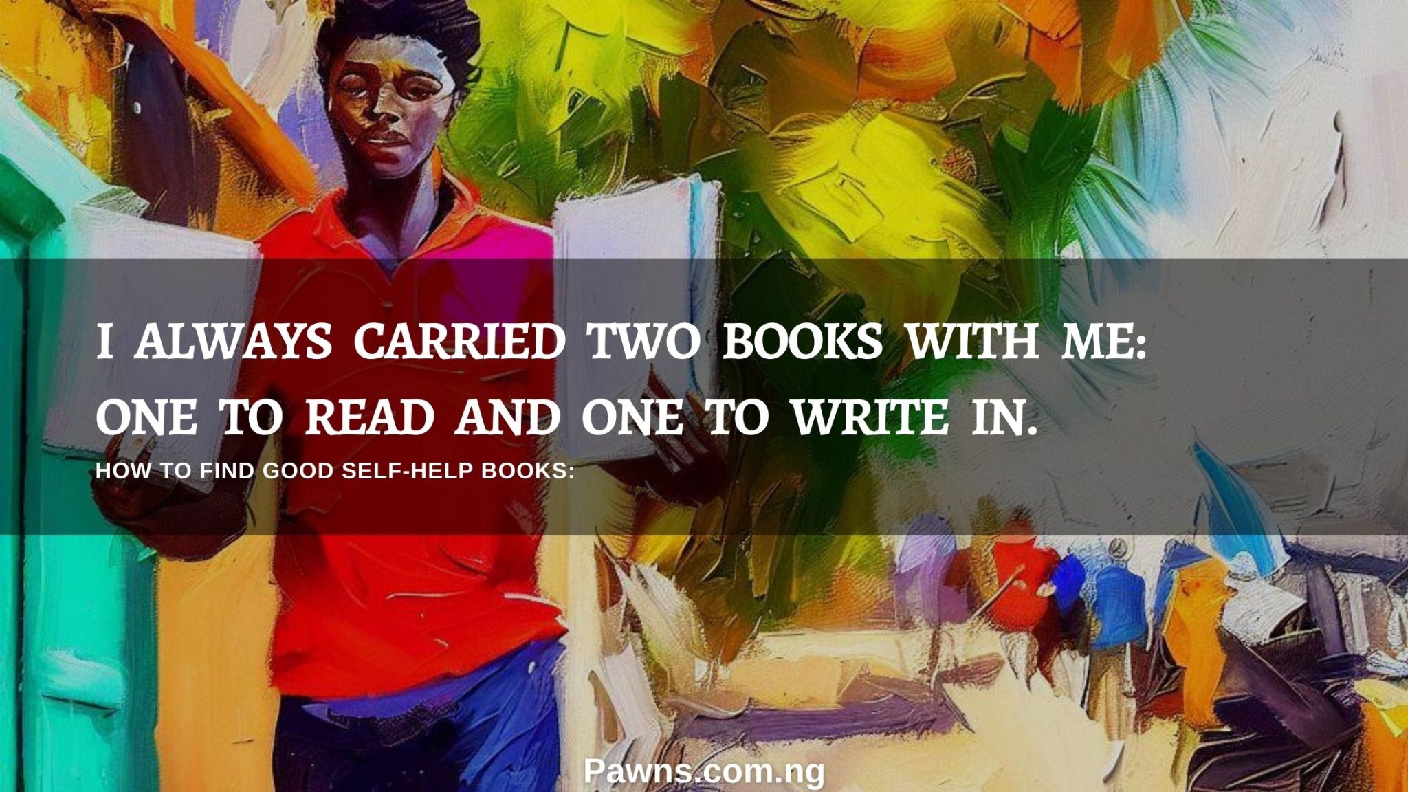 How To Find And Read Good Self-help Books: | Pawns: Grow Up - Level Up ...