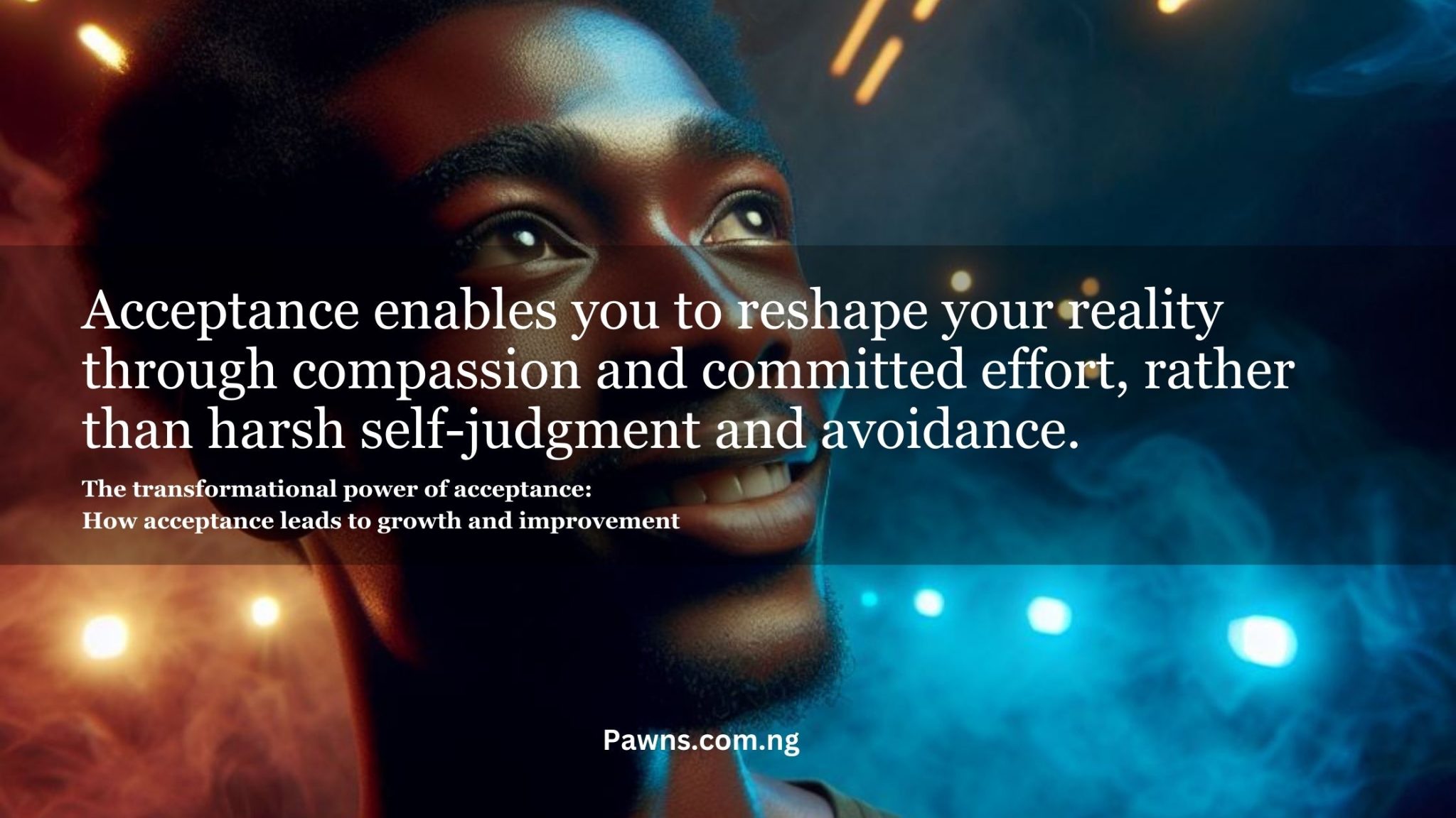 The Power Of Acceptance: How To Change Your Circumstances By Embracing ...