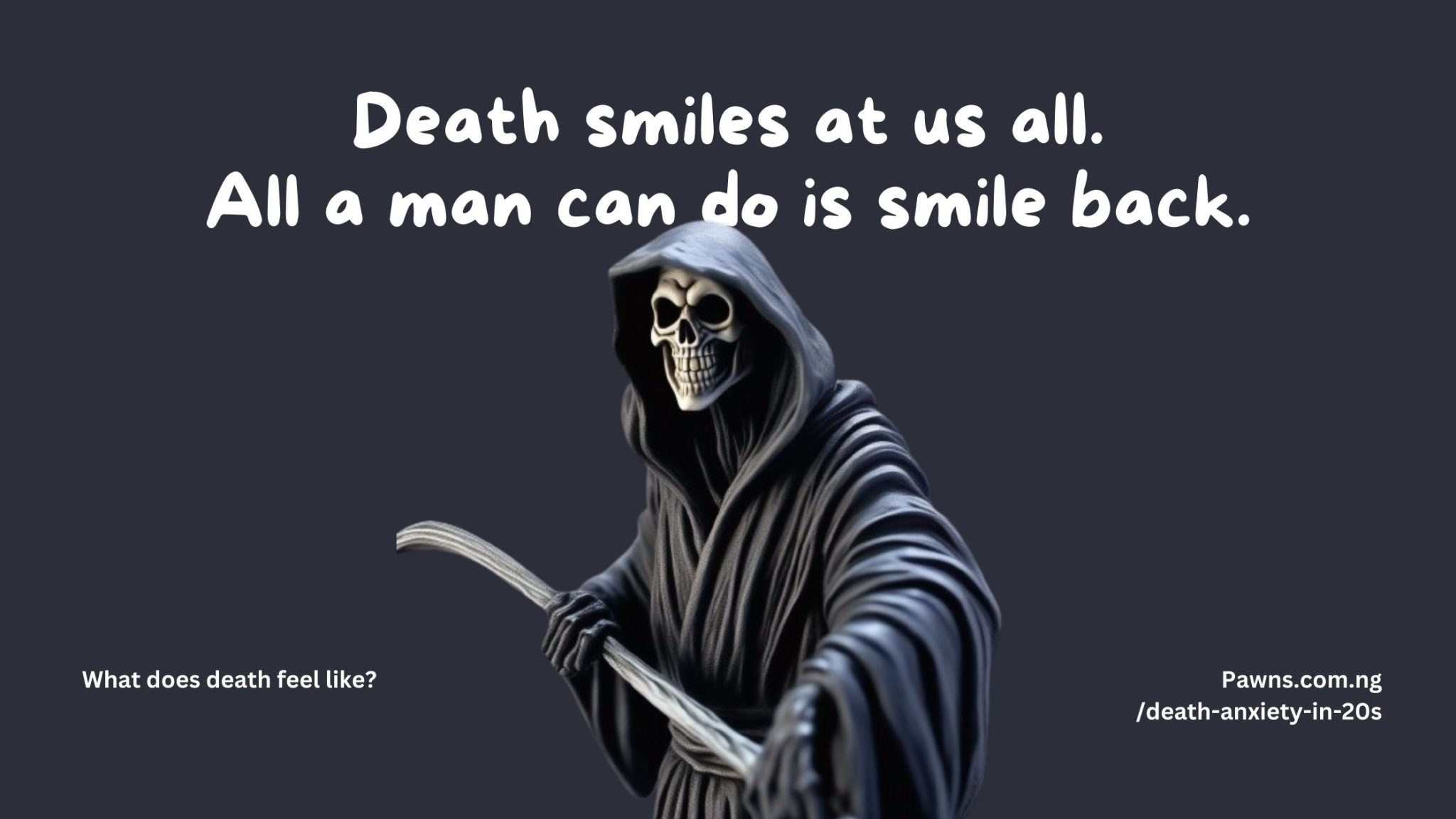 Death Anxiety In 20s: Why You Shouldn't Fear Death, And How To Cure ...