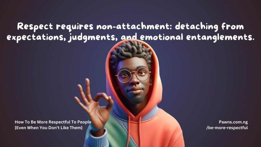 How To Be More Respectful To People [Even When You Don’t Like Them ...