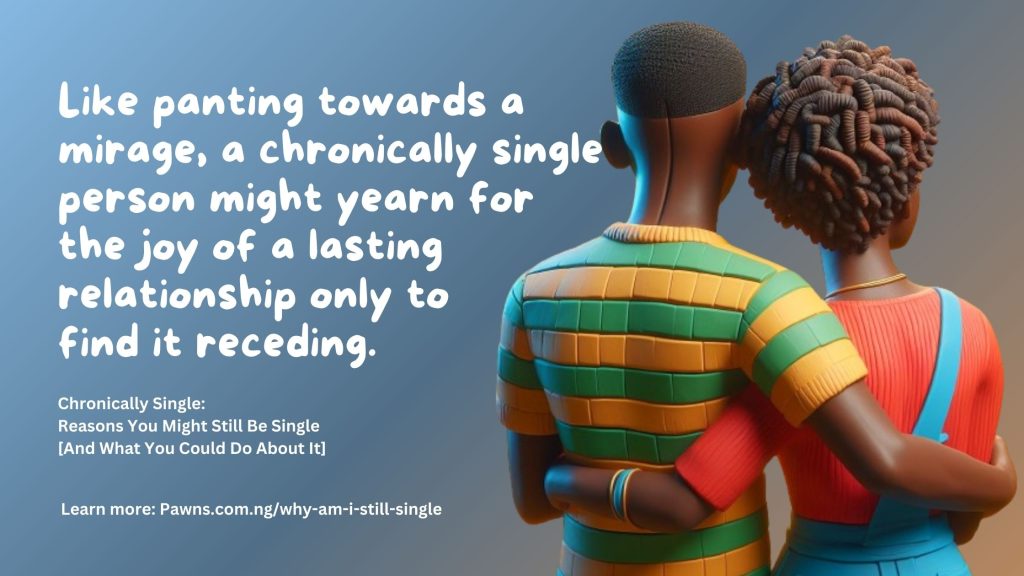 Chronically Single: 10 Reasons You Might Still Be Single [And What You Could Do About It ...