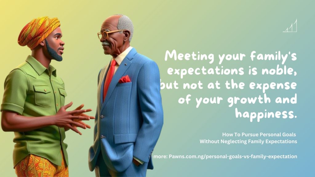 How To Pursue Personal Goals Without Neglecting Family Expectations ...