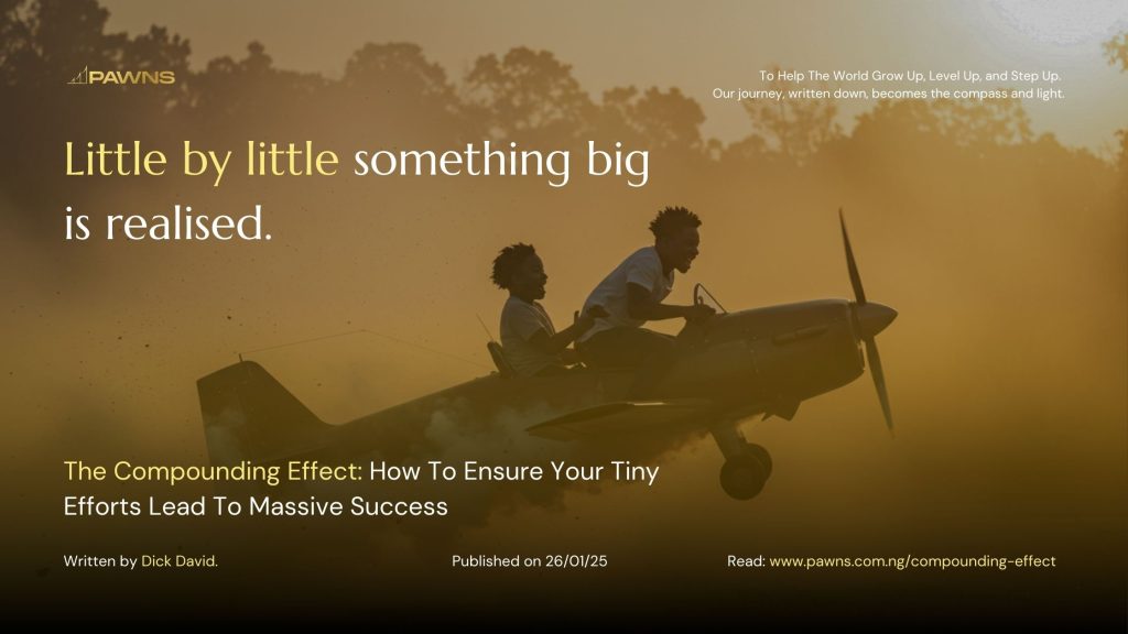 The Compounding Effect: How To Ensure Your Tiny Efforts Lead To Massive ...